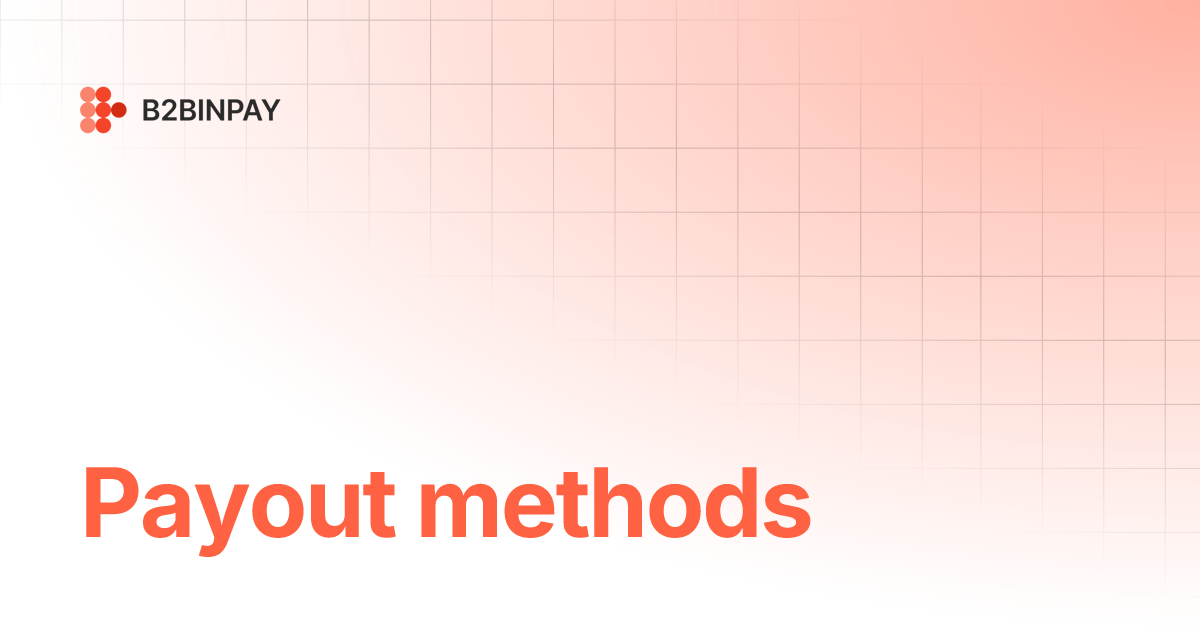 Payout methods | B2BINPAY docs