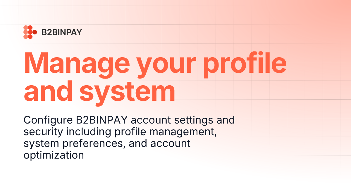 Manage your profile and system | B2BINPAY docs