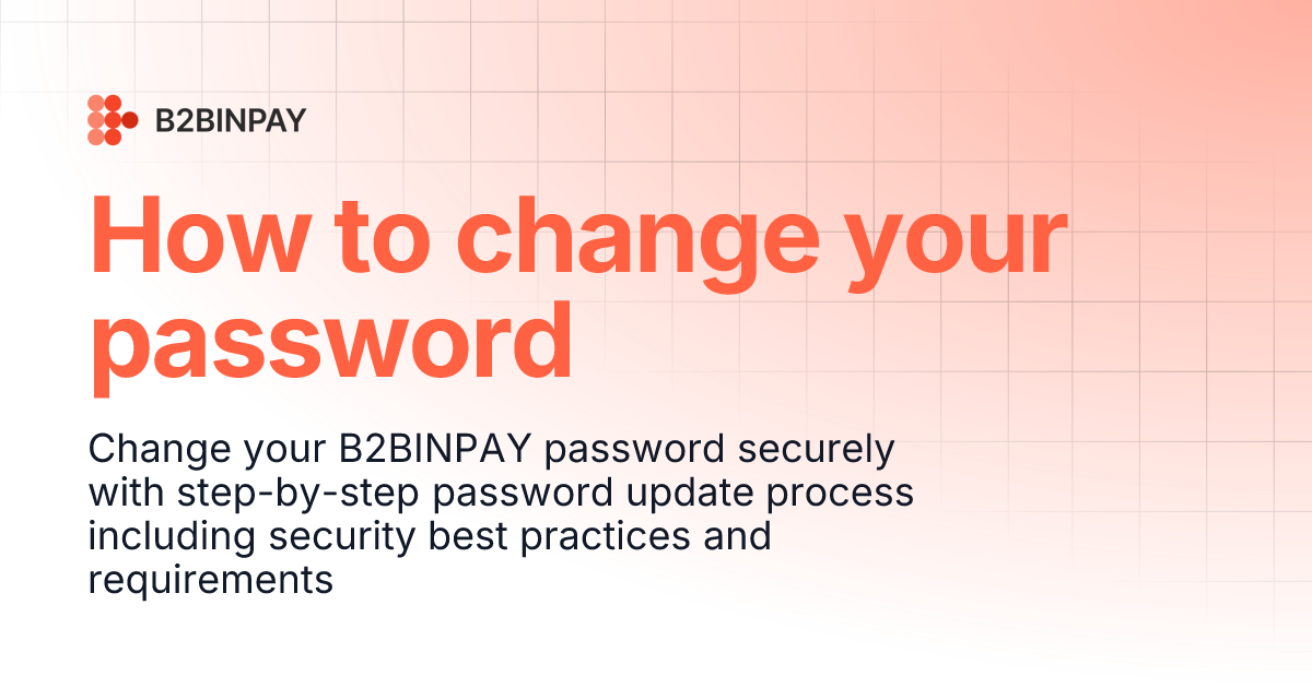 How to change your password | B2BINPAY docs