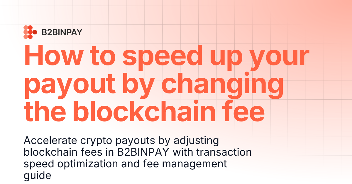 How to speed up your payout by changing the blockchain fee | B2BINPAY docs