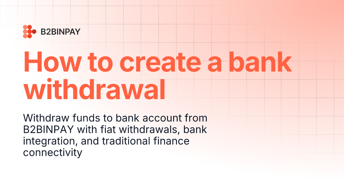 How to create a bank withdrawal | B2BINPAY docs