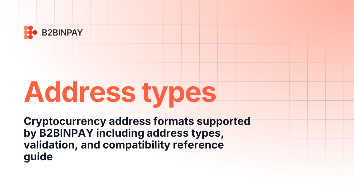 Address types | B2BINPAY docs