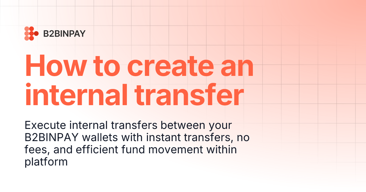 How to create an internal transfer | B2BINPAY docs