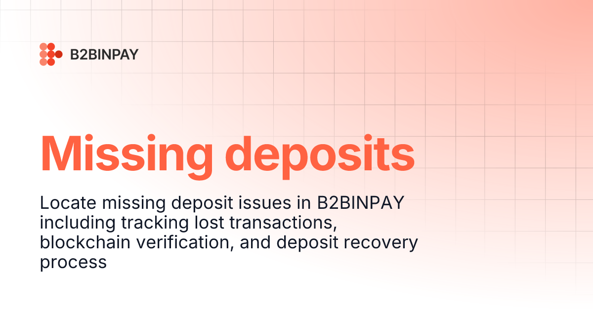 Missing deposits | B2BINPAY docs